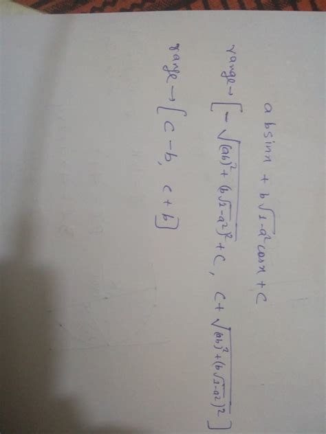 The Maximum And Minimum Values Of Absinx B√ 1 A 2 Cosx C Lie In