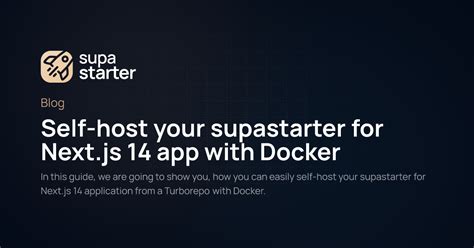 Self Host Your Supastarter For Nextjs 14 App With Docker Supastarter