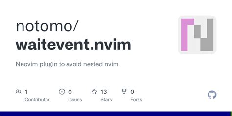 Github Notomowaiteventnvim Neovim Plugin To Avoid Nested Nvim