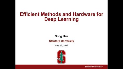 Lecture 15 Efficient Methods And Hardware For Deep Learning Youtube