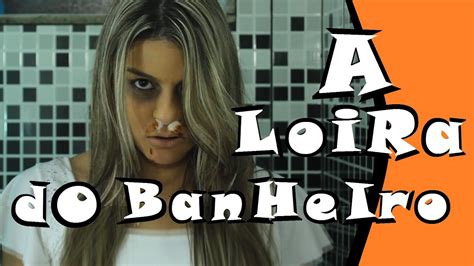 A Loira Do Banheiro Youtube