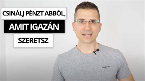 Hogyan találd meg azt amit szeretsz csinálni és pénzt is hoz Bevételnövelés sorozat rész