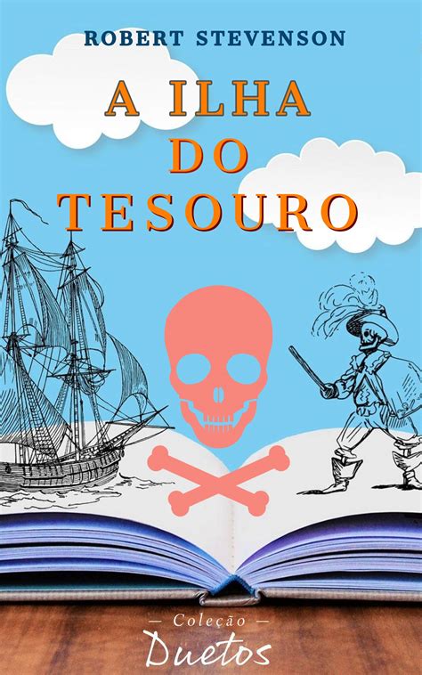 A Ilha Do Tesouro Coleção Duetos By Robert Louis Stevenson Goodreads