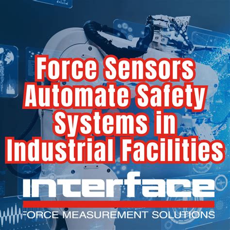 Interface Inc On Linkedin Force Sensors Automate Safety Systems In