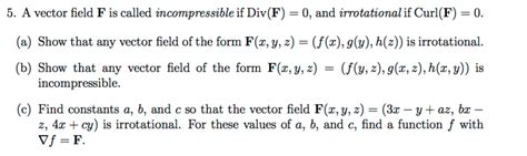 Solved 5 A Vector Field F Is Called Incompressible If