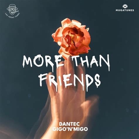 Stream Dantec X Gigonmigo More Than Friends By Las Vegas Tunes Listen Online For Free On