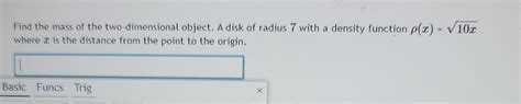 solved find the mass of the two dimensional object a disk