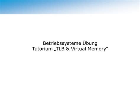 Ppt Betriebssysteme Übung Tutorium „tlb And Virtual Memory Powerpoint