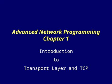 ppt advanced network programming chapter 1 introduction to transport