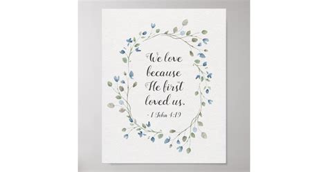 1 John 419 We Love Because He First Loved Us Poster Zazzle