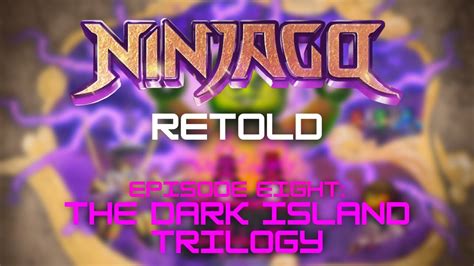 The Dark Island Trilogy Lego Ninjago Retold Episode 8 Youtube