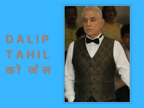65 Year Old Actor Dalip Tahil Gets 2 Months Imprisonment In Driving