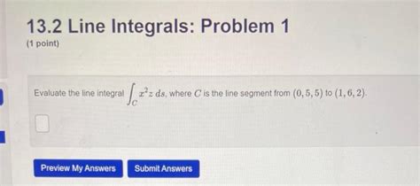 solved 13 2 line integrals problem 1 1 point evaluate the