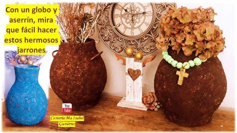 Un Globo Y Aserrín Mira Que Fácil Hacer Bellos Jarrones Grandes Vases
