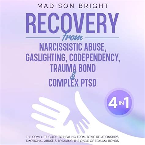 Recovery from Narcissistic Abuse, Gaslighting, Codependency, Trauma Bond & Complex PTSD: The ...
