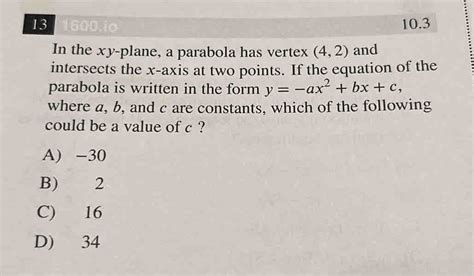 13 10 3 in the xy plane a parabola has vertex 4 2 and
