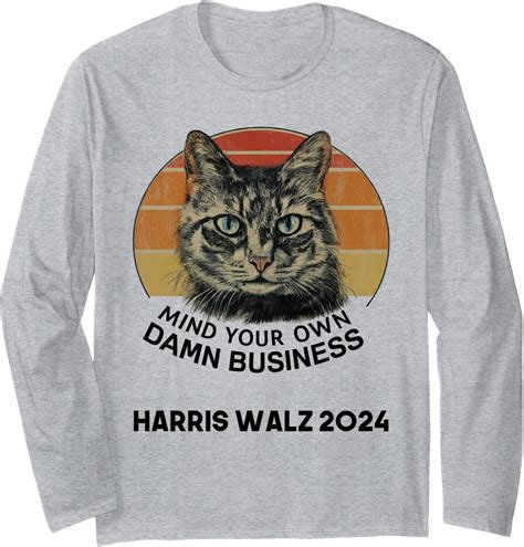 Tim Walz Mind Your Own Damn Business Cats For Kamala Long Sleeve T