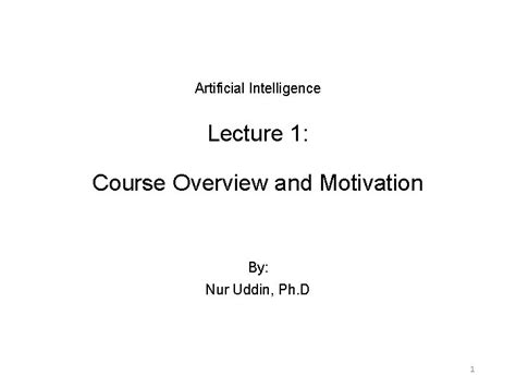 Artificial Intelligence Lecture 1 Course Overview And Motivation