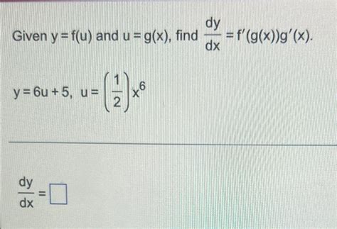 Solved Given y=f(u) ﻿and u=g(x), ﻿find | Chegg.com