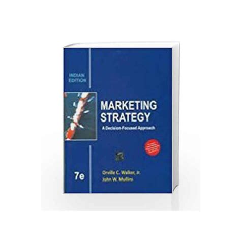 Marketing Strategy A Decision Focused Approach By Walker Buy Online