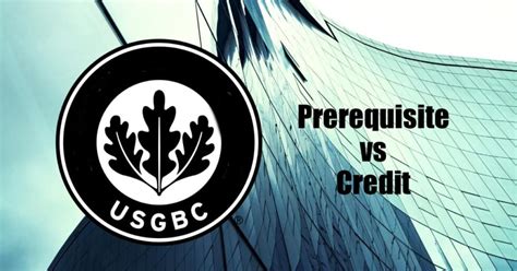 The Difference Between A Prerequisite And A Credit In Leed