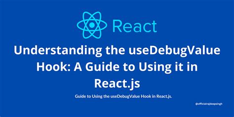 understanding the usedebugvalue hook a guide to using it in react js