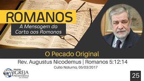 O Pecado Original Rev Augustus Nicodemus Youtube