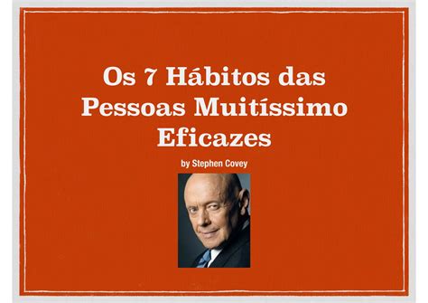 Os 7 Hábitos das Pessoas Eficazes PPT