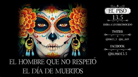 El hombre que no respeto el día de muertos YouTube