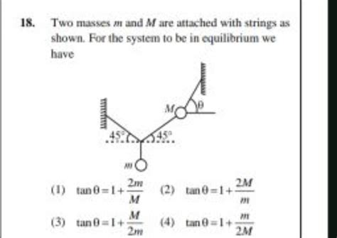 Two Masses M And M Are Attached With String As Shown For The System To B