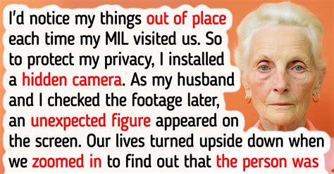 My MIL Constantly Intrudes On My Privacy I Installed A Hidden Camera Only To Discover A
