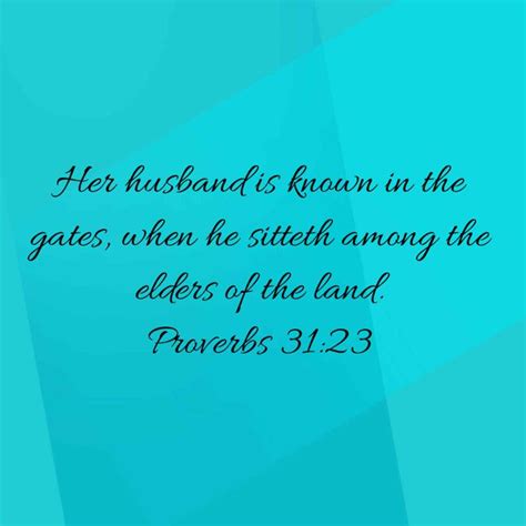 Proverbs 31 23 Her Husband Is Known In The Gates When He Sitteth Among The Elders Of The Land