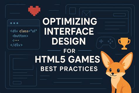Optimizing HTML Game Interfaces Best Practices For