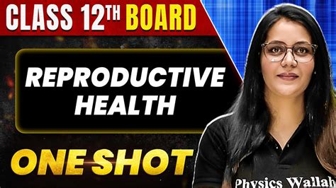 Reproductive Health In 1 Shot All Theory And Pyqs Covered Class 12th