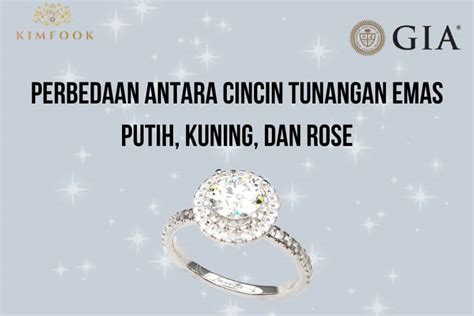 Perbedaan Antara Cincin Tunangan Emas Putih Kuning Dan Rose Kimfook