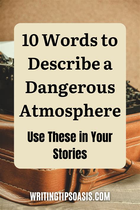 Words To Describe A Dangerous Atmosphere Writing Tips Oasis A