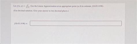 Solved Let F X Y Use The Linear Approximation At An