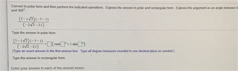 Solved Convert To Polar Form And Then Perform The Indicated