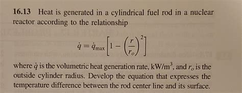 16 13 Heat Is Generated In A Cylindrical Fuel Rod In Chegg