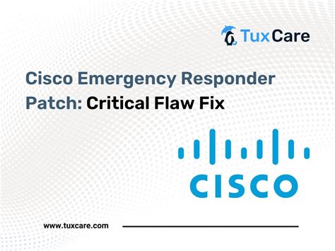 Tuxcare On Linkedin Cisco Emergency Responder Patch Critical Flaw Fix
