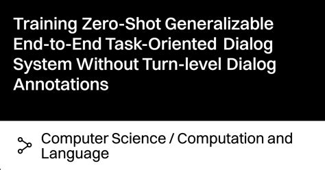 Training Zero Shot Generalizable End To End Task Oriented Dialog System