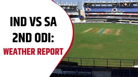 Ind Vs Sa 2nd Odi Weather Report Will Rain Play Spoilsport In India