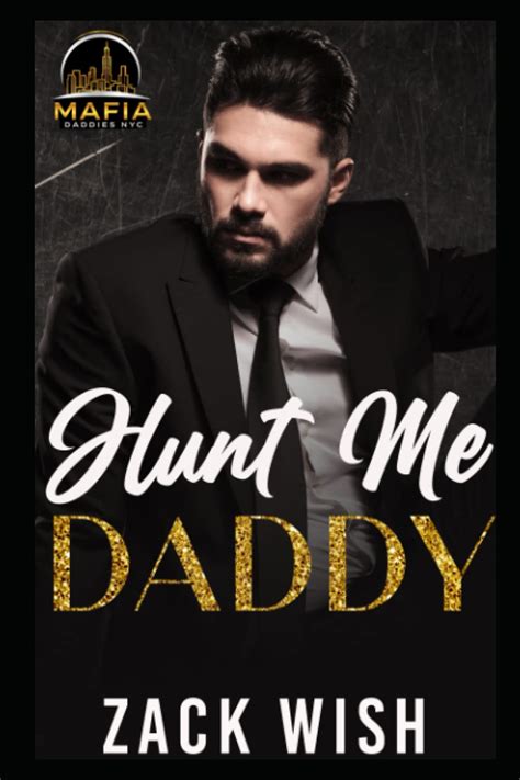 Amazon Hunt Me Daddy An Age Play Mafia Daddy Romance Mafia