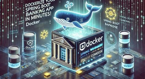 chetan mohod on linkedin docker compose made easy spring boot banking app in no time