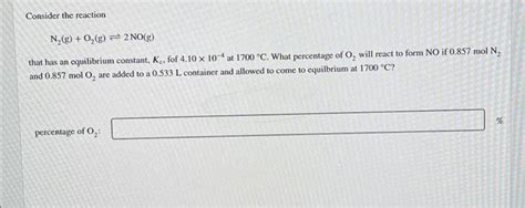 Solved Consider the reaction N₂ g O₂ g NO g that Chegg com