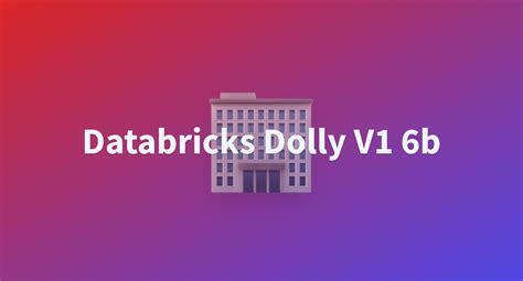 Databricks Dolly V1 6b A Hugging Face Space By Diy2023