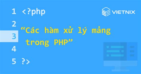 Các hàm xử lý mảng trong PHP 2025