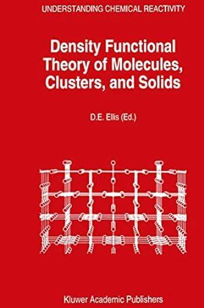 Density Functional Theory Of Molecules Clusters And Solids Buy Online At Best Price In