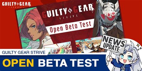 Guilty Gear Strive Open Beta Test Schedule Revealed