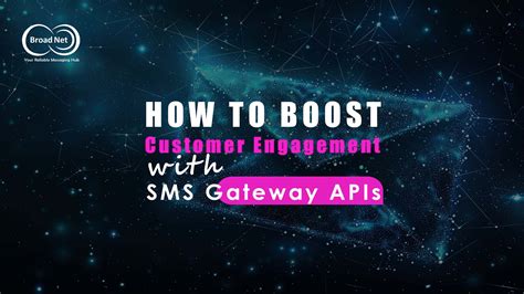 how to boost customer engagement with sms gateway apis broadnet